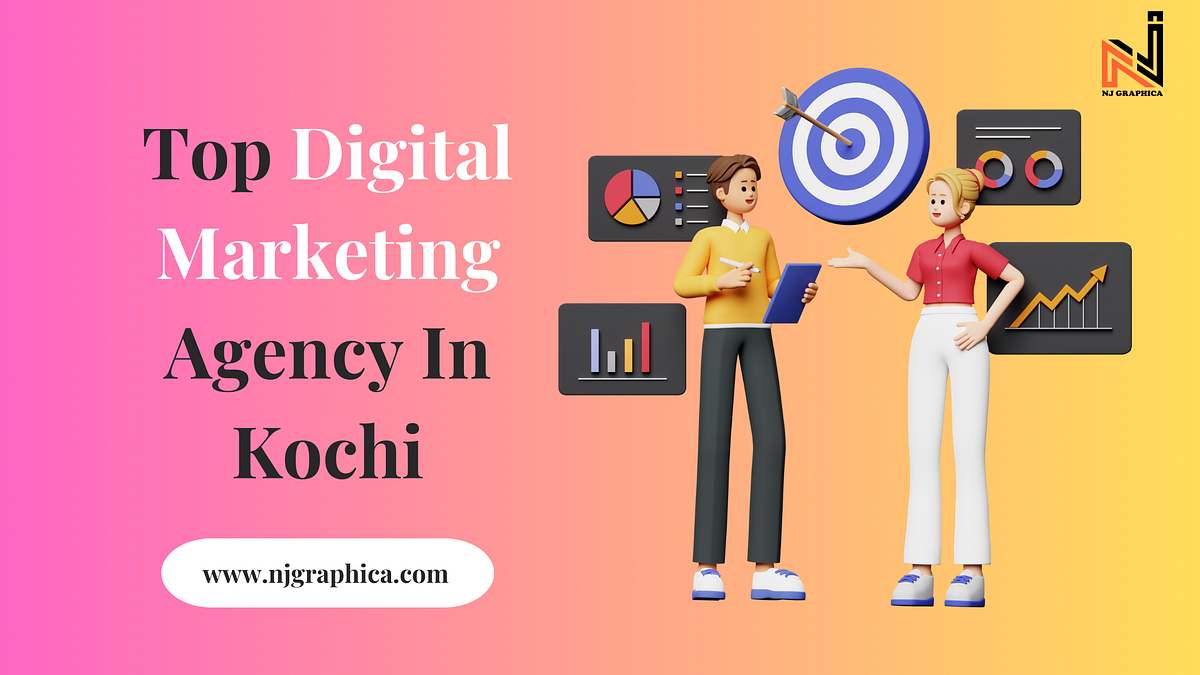 Top Digital Marketing Agencies In Kochi | by Nj Graphica Full-Service ...