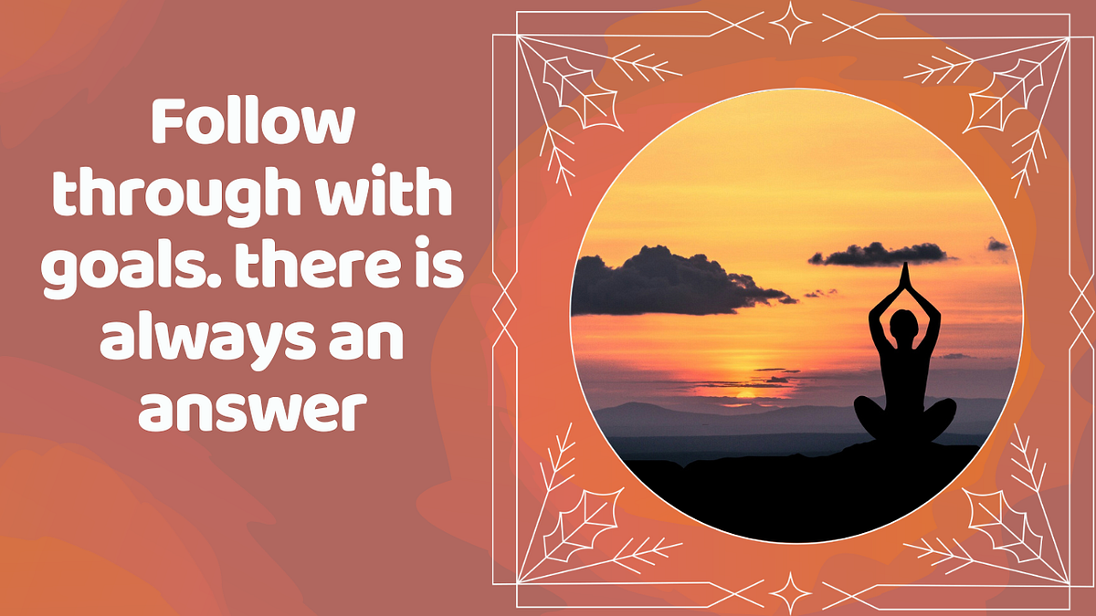 The Quirky Art of Following Through with Goals: Because There’s Always ...