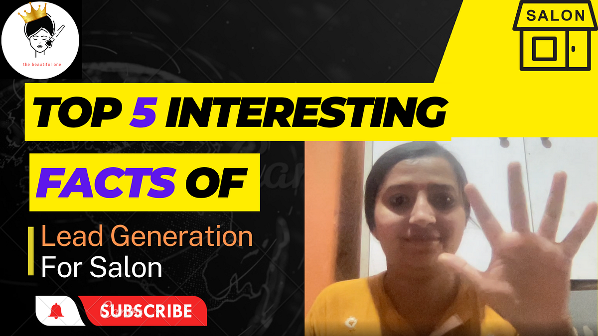 Top 5 interesting Facts of Lead Generation for Salon | by Ritu Sharma ...