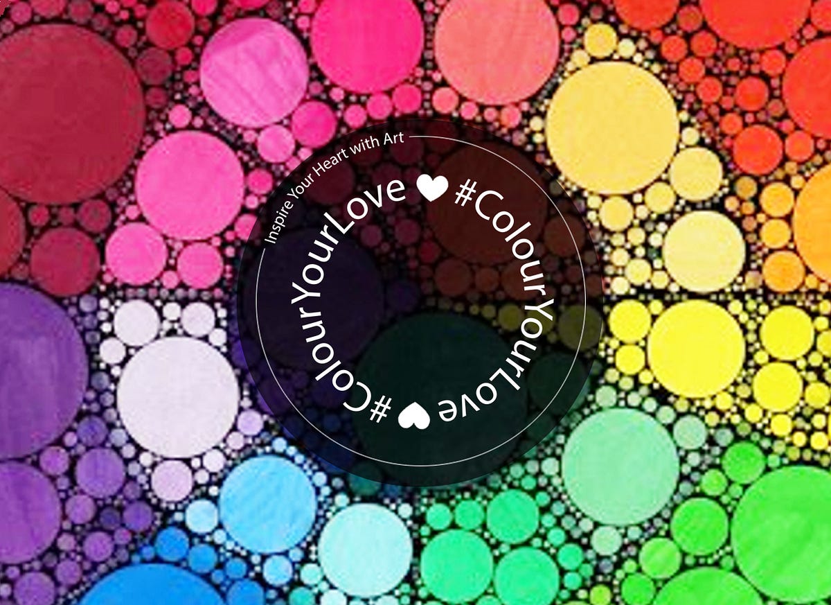 Colour Your Love. ‘Inspire your Heart with Art’ day on… | by ...