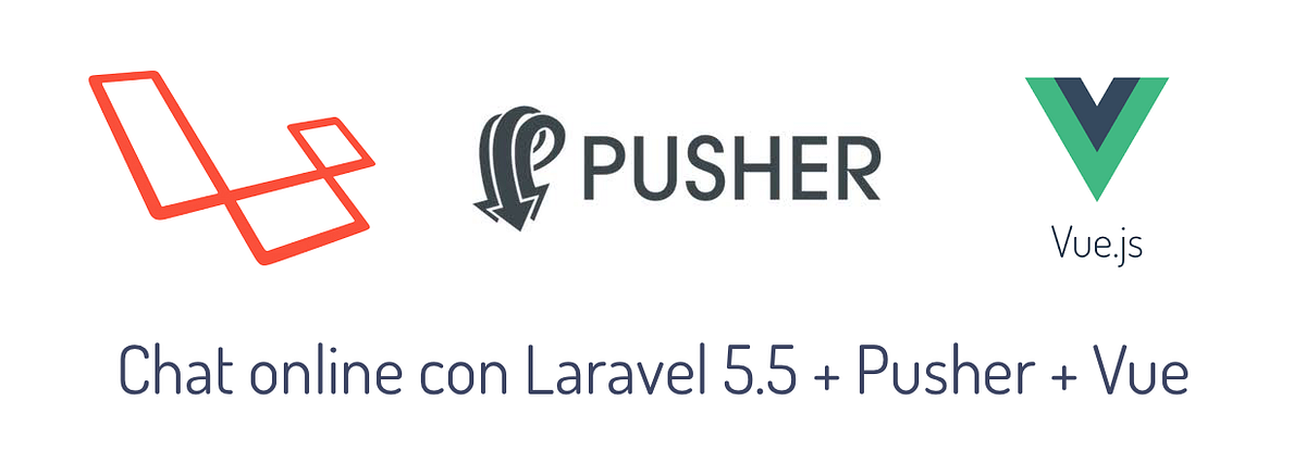 Chat online con Laravel 5.5 + Pusher + Vue | by Claudio Vallejo | Medium