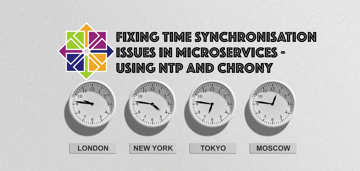 Fixing Time Sychronisation issues across microservices — using Chrony ...