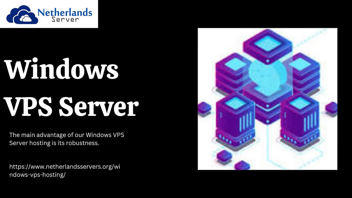 Optimizing Your Business with Windows VPS Server | by Serversnetherlands | Dec, 2023 | Medium