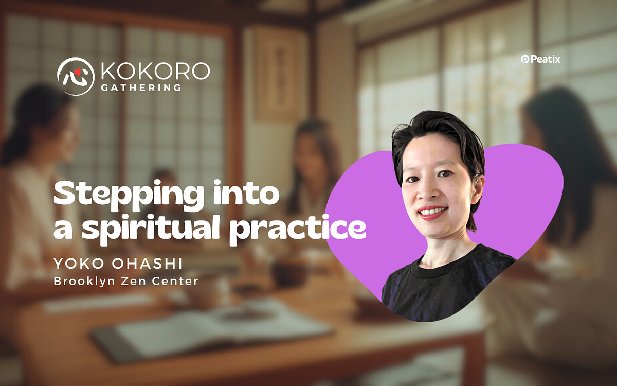 Stepping into a spiritual practice with Yoko Ohashi | by Peatix | Peatix Stories | Mar, 2025 ...