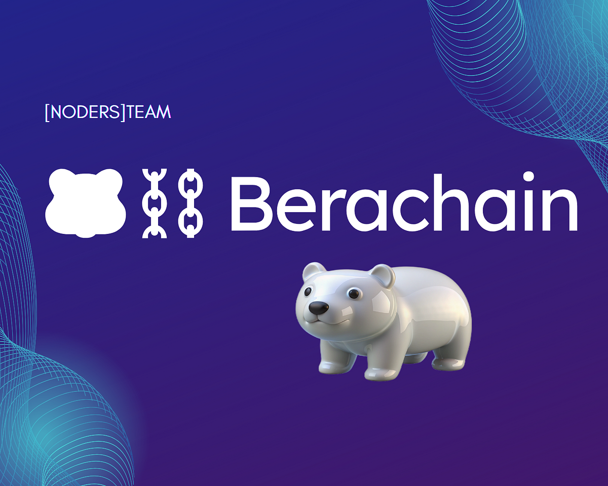 Berachain: How to Participate in Testnet V2 | by [NODERS]TEAM | Medium
