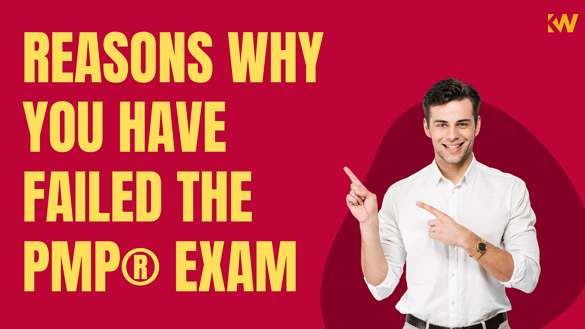 Reasons Why You Have Failed The PMP® Exam | by Education Certifications ...