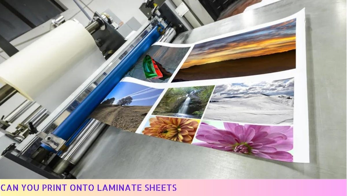 Can You Print Onto Laminate Sheets? A Complete Guide in 2024 | by ...