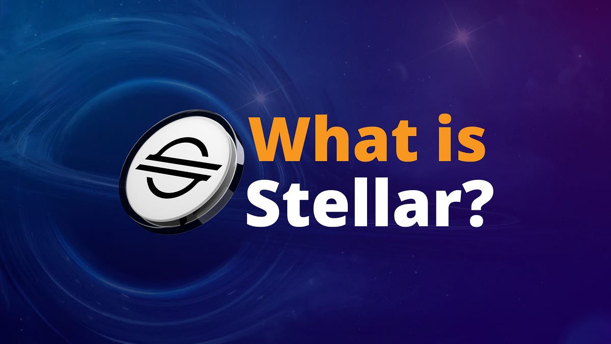 What is Stellar and How Does It Work? | by Slobodzeanb | Satoshi Club ...