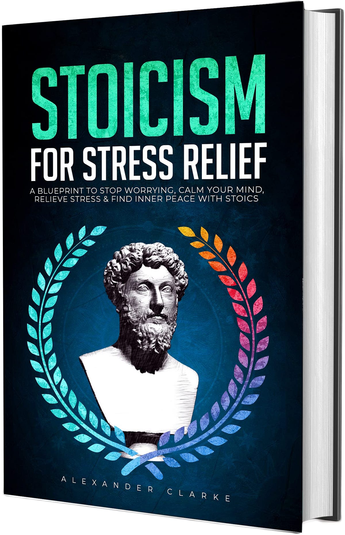 [DOWNLOAD] Stoicism for Stress Relief: A Blueprint To Stop Worrying ...