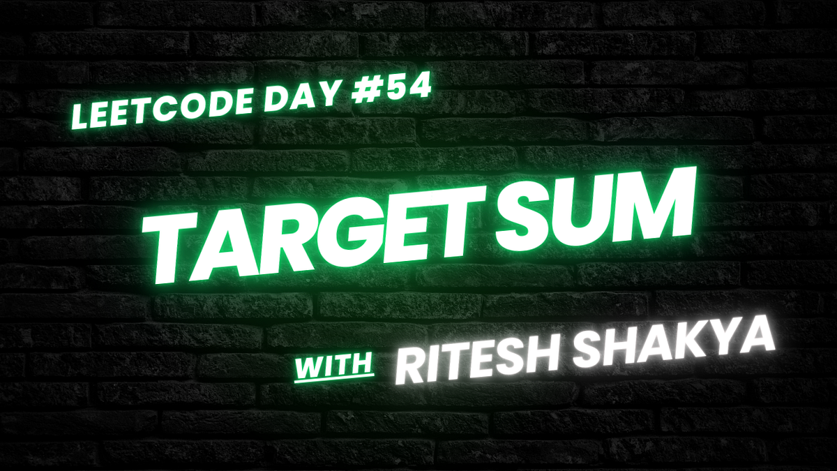 A LeetCode Daily Series — Day 54. Today’s problem is called “Target Sum ...