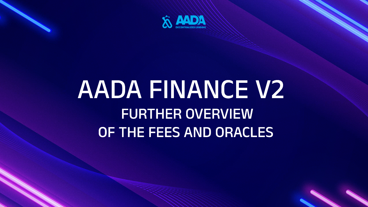 Aada Finance V2 — Further Overview of the Fees and Oracles | by Lenfi ...