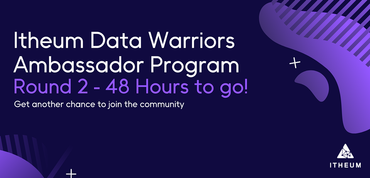 Our Ambassador Program is Live: Reopened for 48 Hours! | by Itheum | Medium