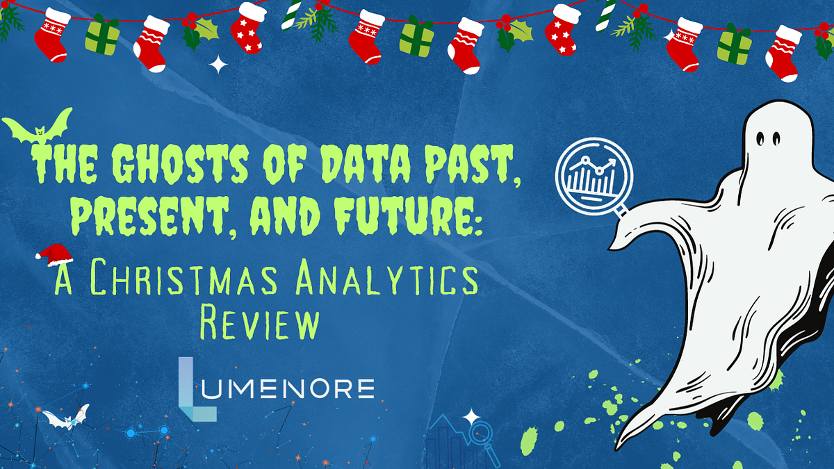 The Ghosts of Data Past, Present, and Future: A Christmas Analytics ...