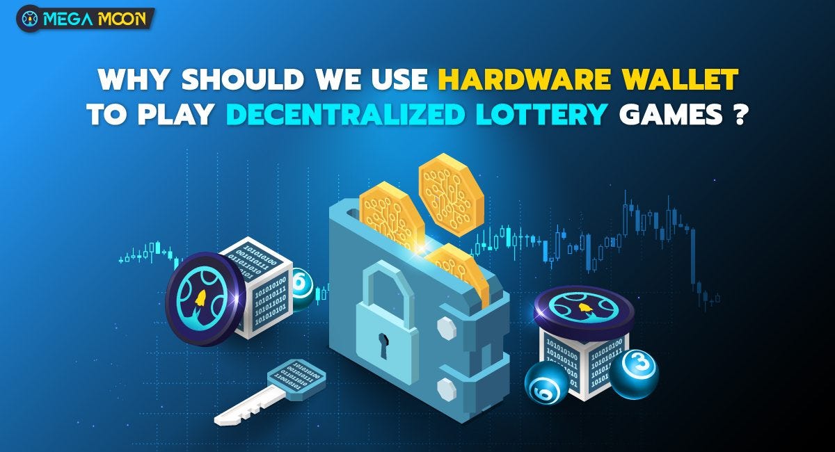 Why should we use hardware wallet to play decentralized lottery games ...