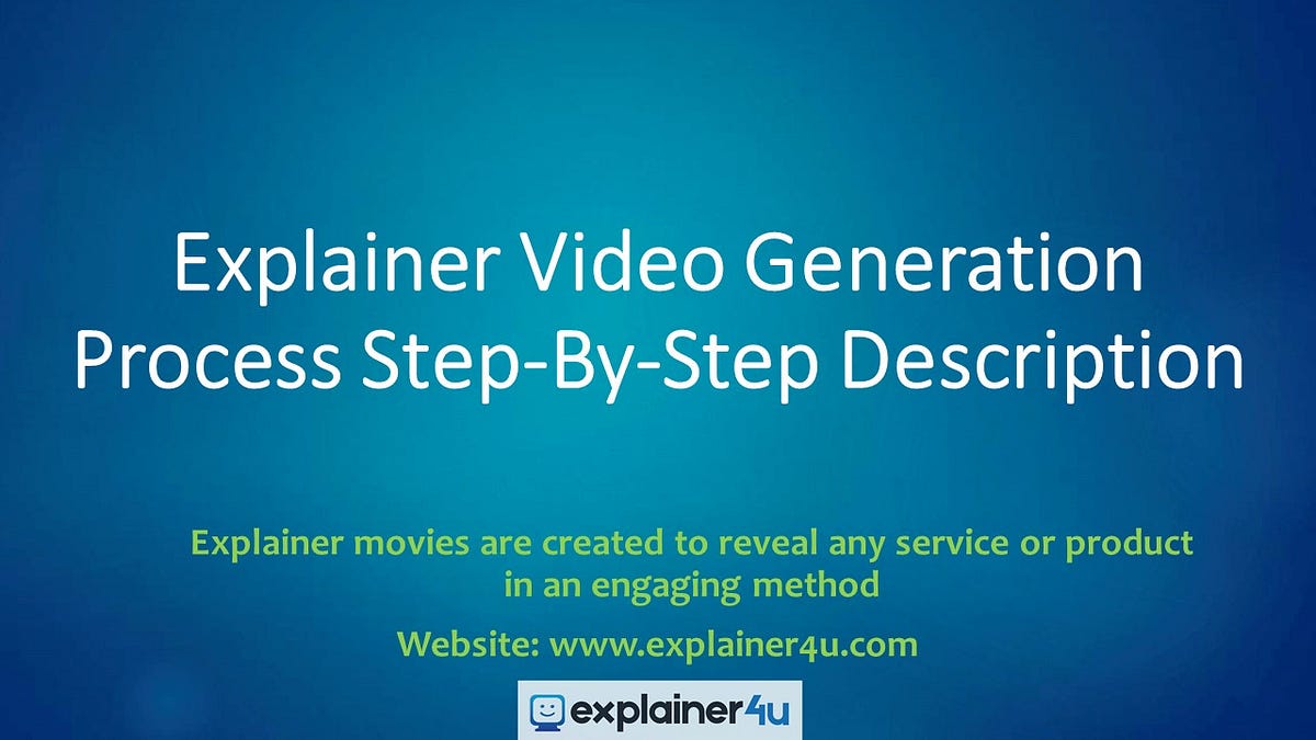 Explainer Video Generation Process: Step-By-Step Description | by ...