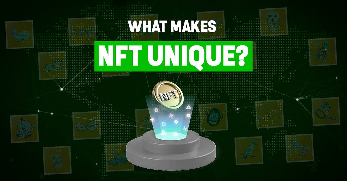 What makes NFT unique?. NFTs are not just pictures but unique… | by ...