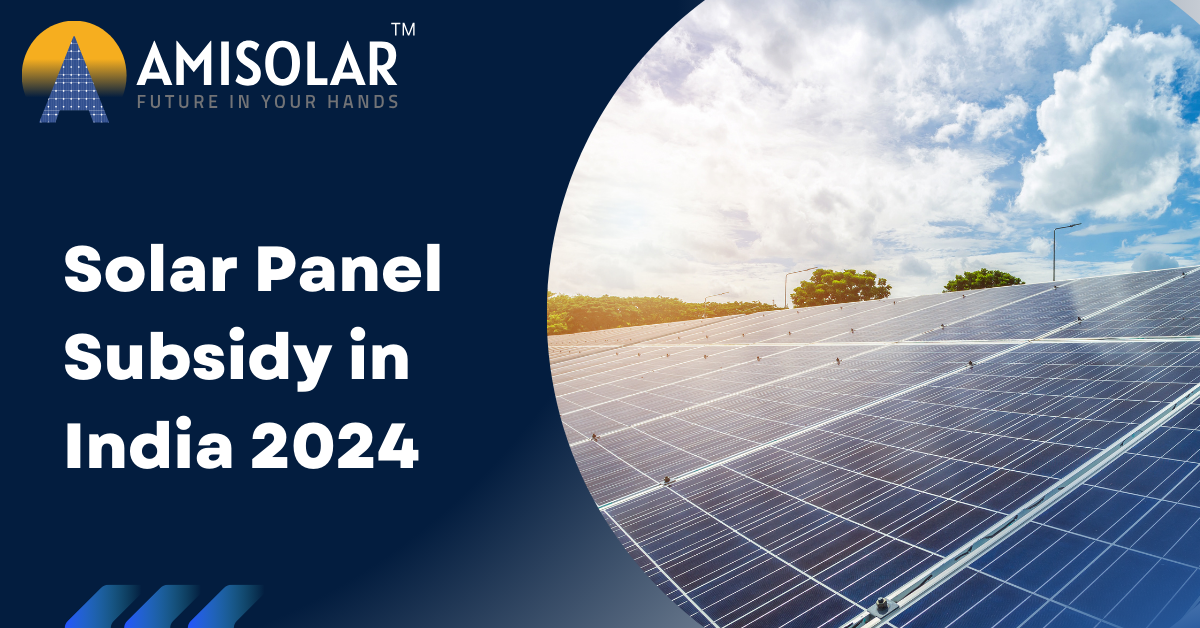 Solar Panel Subsidy in India 2024 | by Amisolar | May, 2024 | Medium
