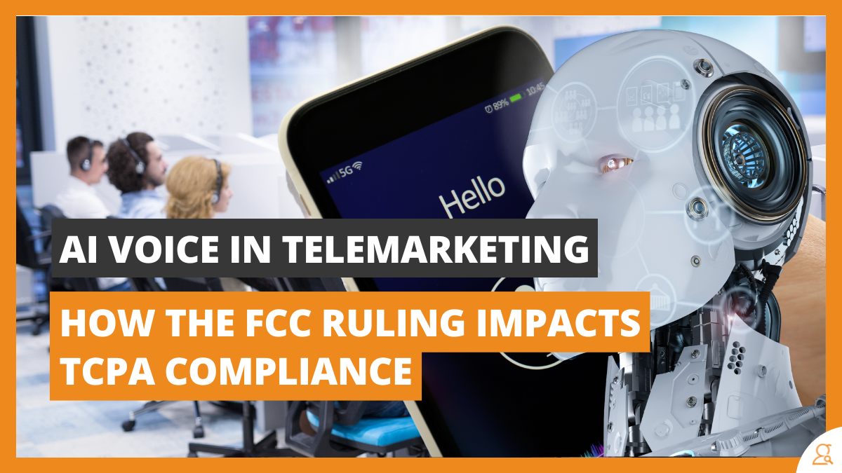 AI Voice in Telemarketing: How the FCC Ruling Impacts TCPA Compliance ...