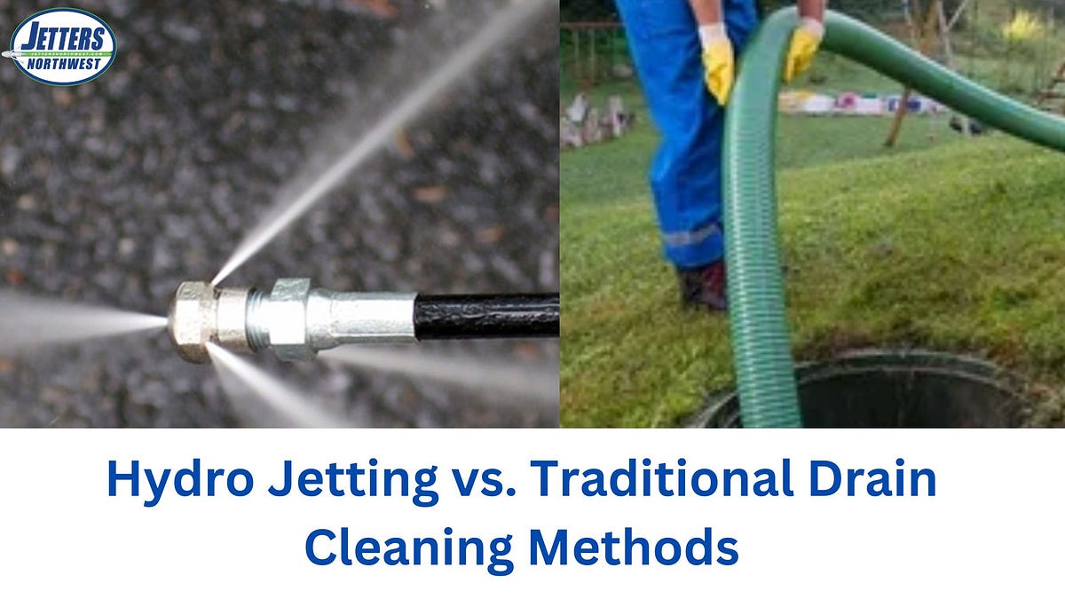 Hydro Jetting vs. Traditional Drain Cleaning Methods: When to Use Which | by Jetters Northwest ...