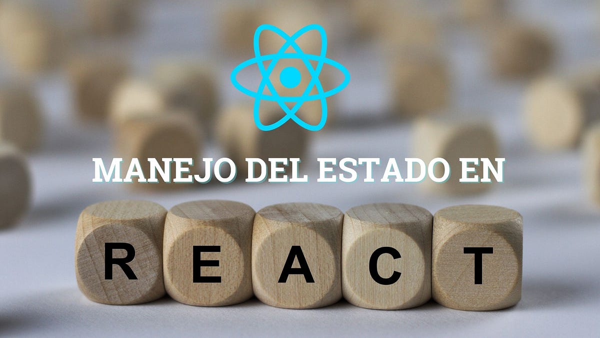 Métodos de manejo de estado en React | by Vanessa Marely Aristizabal Angel | Medium