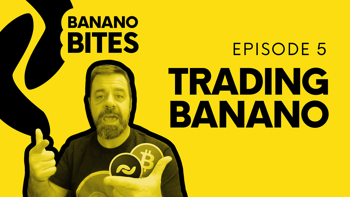 ‘Banano Bites’ Episode 5: Learn How To Trade BANANO! | by Banano ...