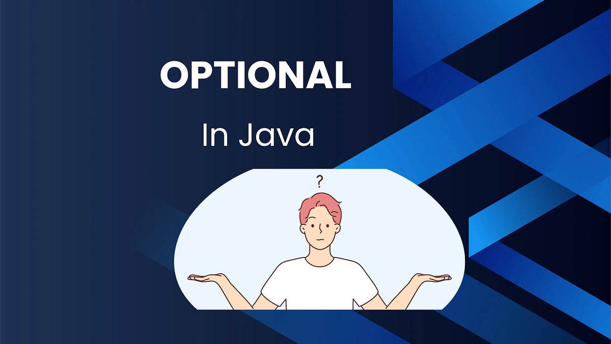 No More NullPointerException! Learn How to Use Optional the Right Way..!🎯 | by Shubham Vartak ...