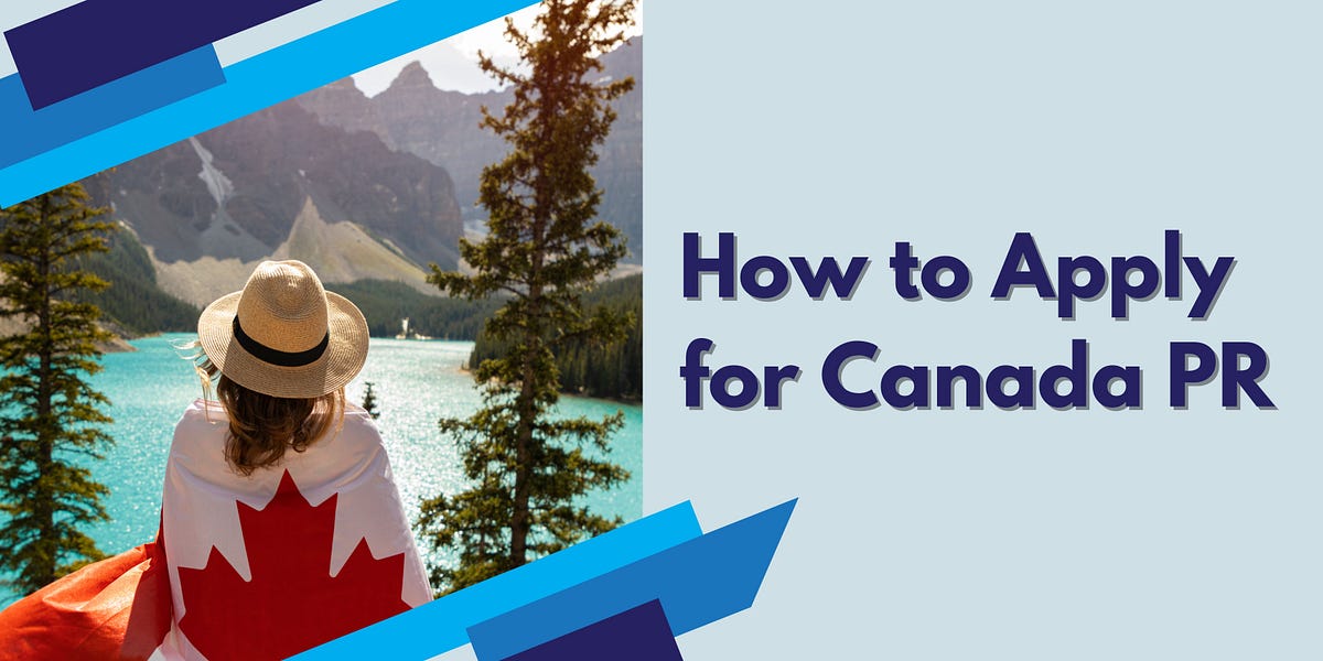 How to Apply for Canada PR : A Simple Guide | by Shubh kumar | Nov, 2023 | Medium