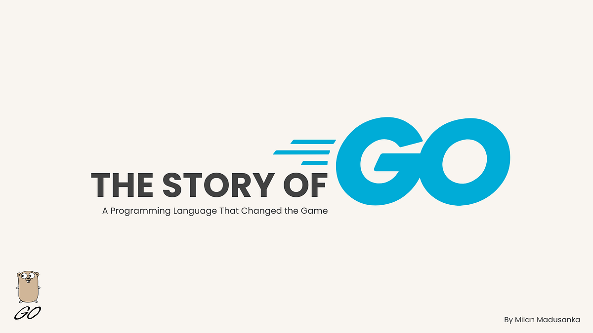The Story of GoLang: A Programming Language That Changed the Game | by ...