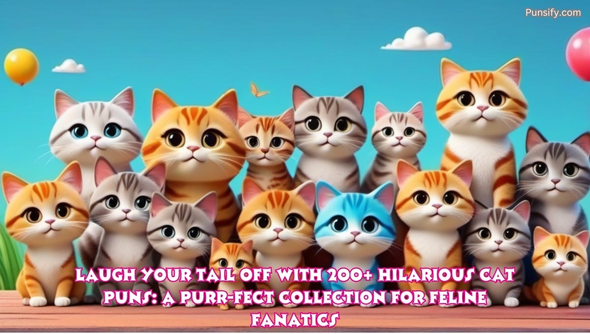 Laugh Your Tail Off with 200+ Hilarious Cat Puns: A Purr-fect ...