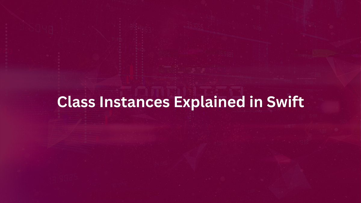 Class Instances Explained in Swift | by Ijeoma Nelson | iOSPlayBook | Medium