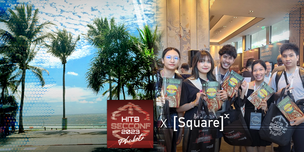 SquareX @ HITBSecConf2023 | Phuket, Thailand | by SquareX | SquareX Labs