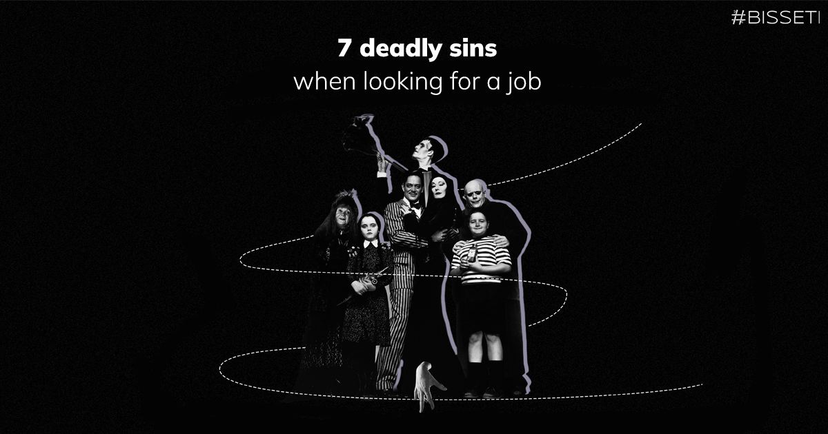 7 deadly sins when looking for a job | by Bisseti | Medium