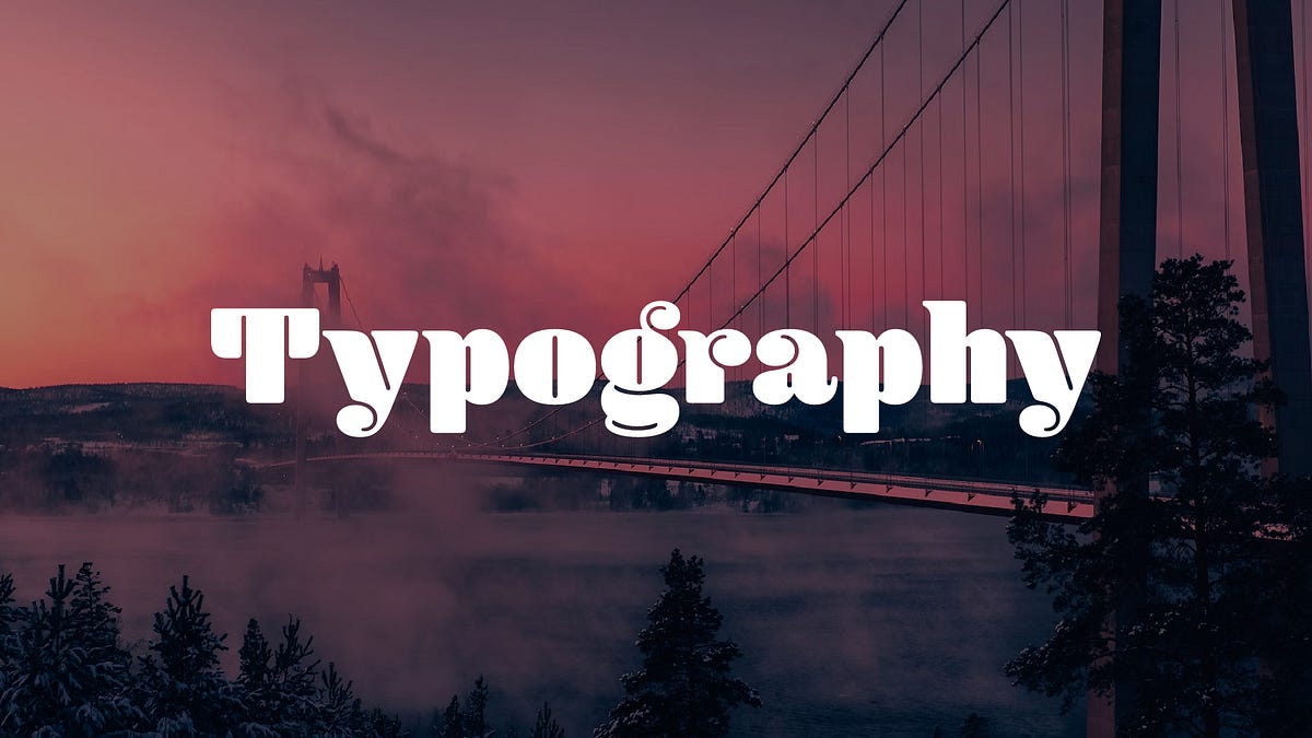 How important is choosing the right typography? | by Abinaya Pillai ...