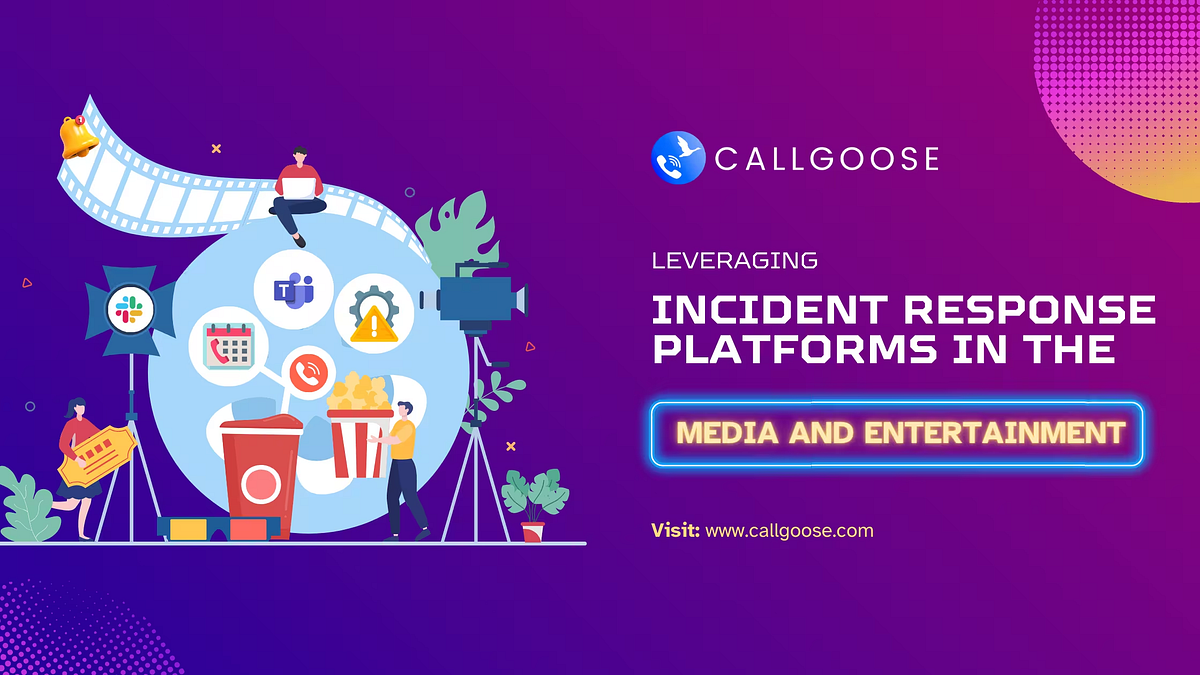 Leveraging Incident Response Platforms in the Media and Entertainment ...