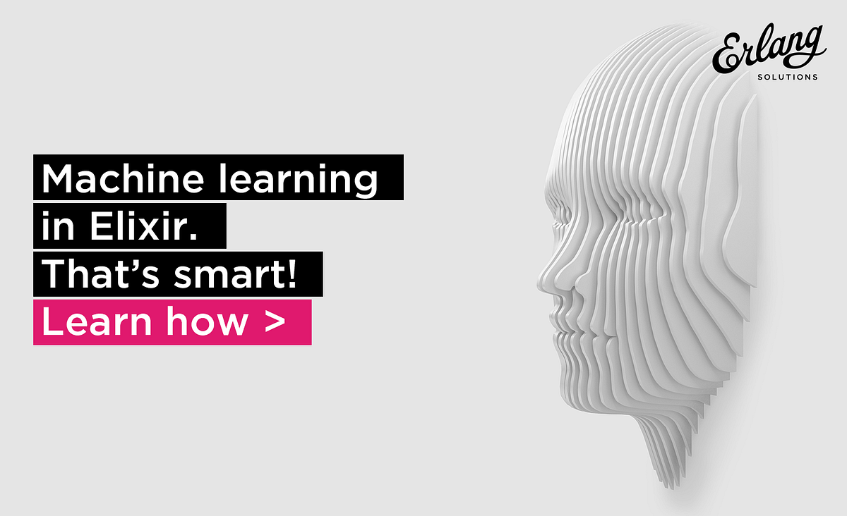 How to build a machine learning project in Elixir. | by Erlang Solutions | The Startup | Medium