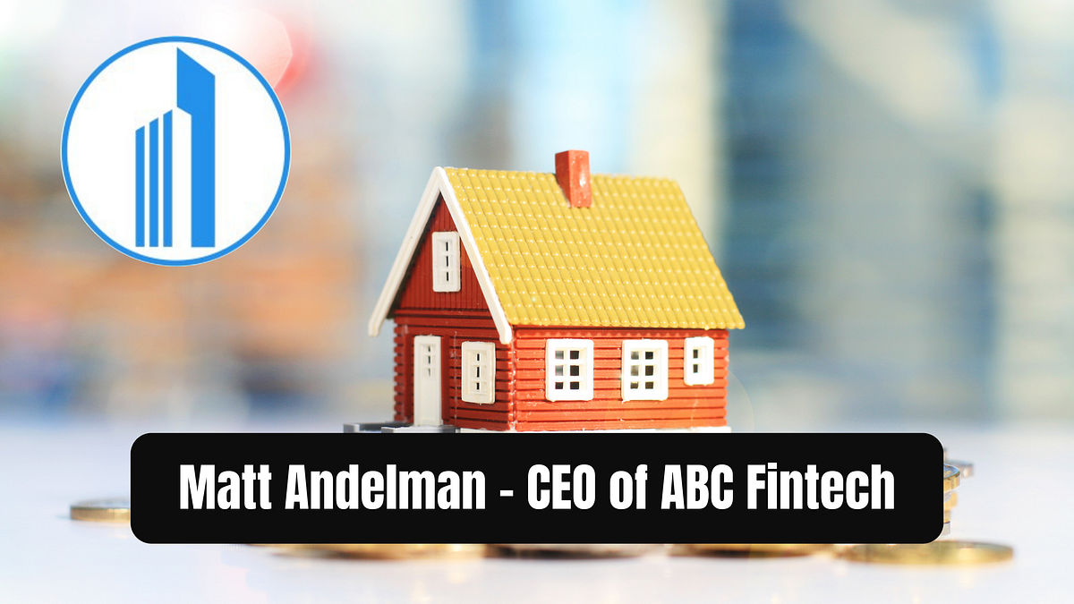 Matt Andelman | CEO of ABC FinTech | by Brandon Zemp | Medium