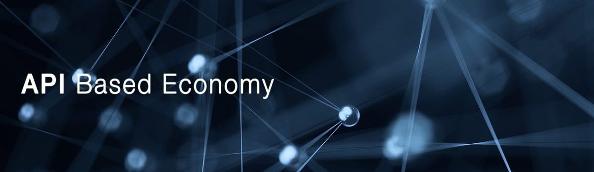 API Based Economy: A New Reality Awaiting | by Prady | Medium