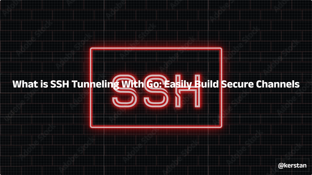 What is SSH Tunneling Easily Build Secure Channels | Medium