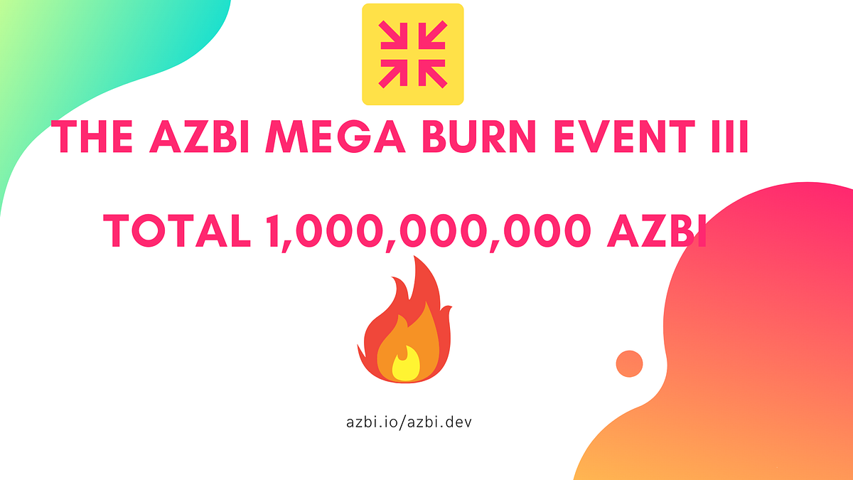 The AZBI Mega Burn Event III has been completed! | by AZBI | Medium
