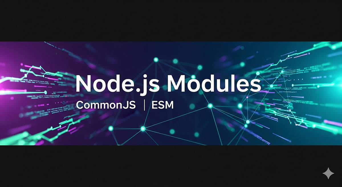 What Are Modules in Node.js? Core, CommonJS vs ESM Explained in 2025 ...