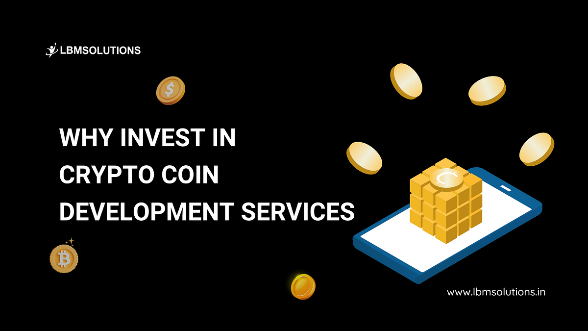 Why Invest in Professional Crypto Coin Development Services?🚀 | by ...