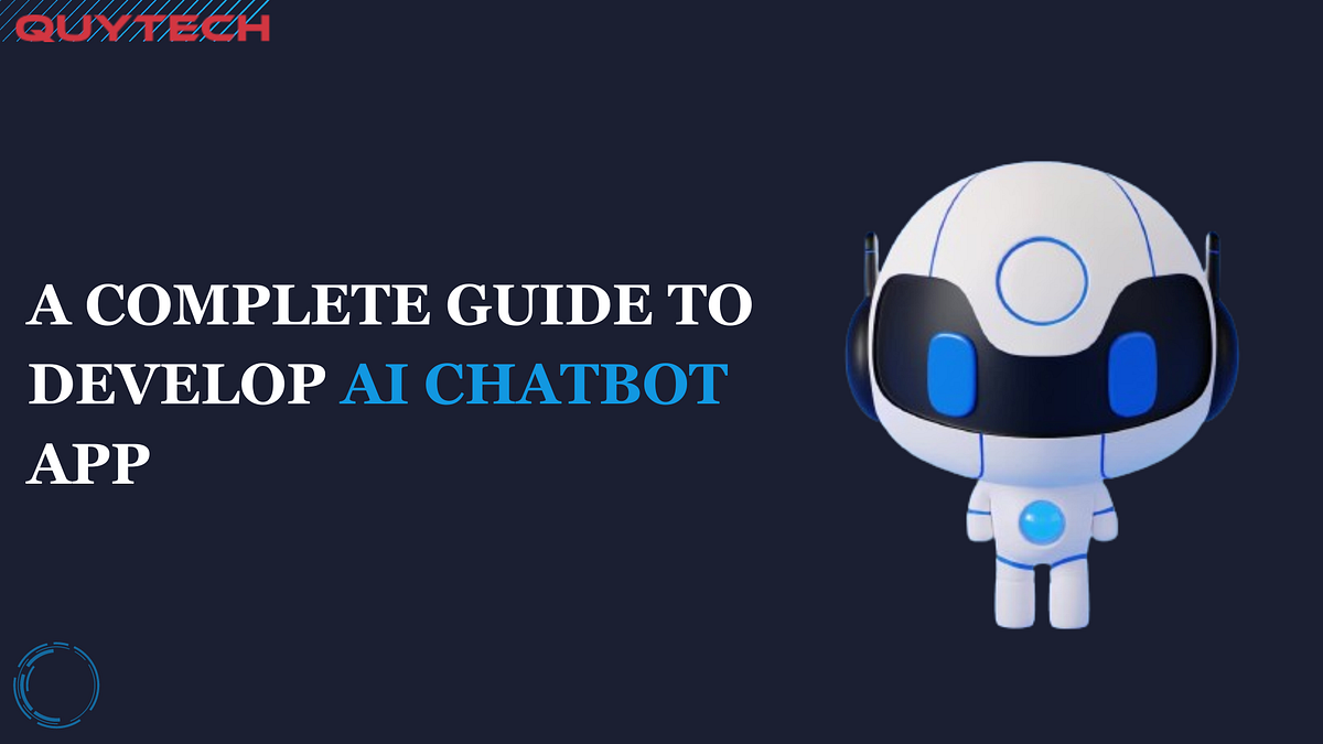 A Complete Guide to Develop AI Chatbot app | by Ellysaperry | Medium