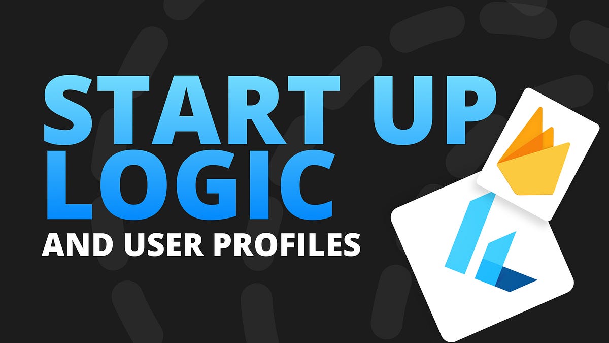 Firebase Startup Logic and Custom User Profiles | by Dane Mackier | Flutter Community | Medium