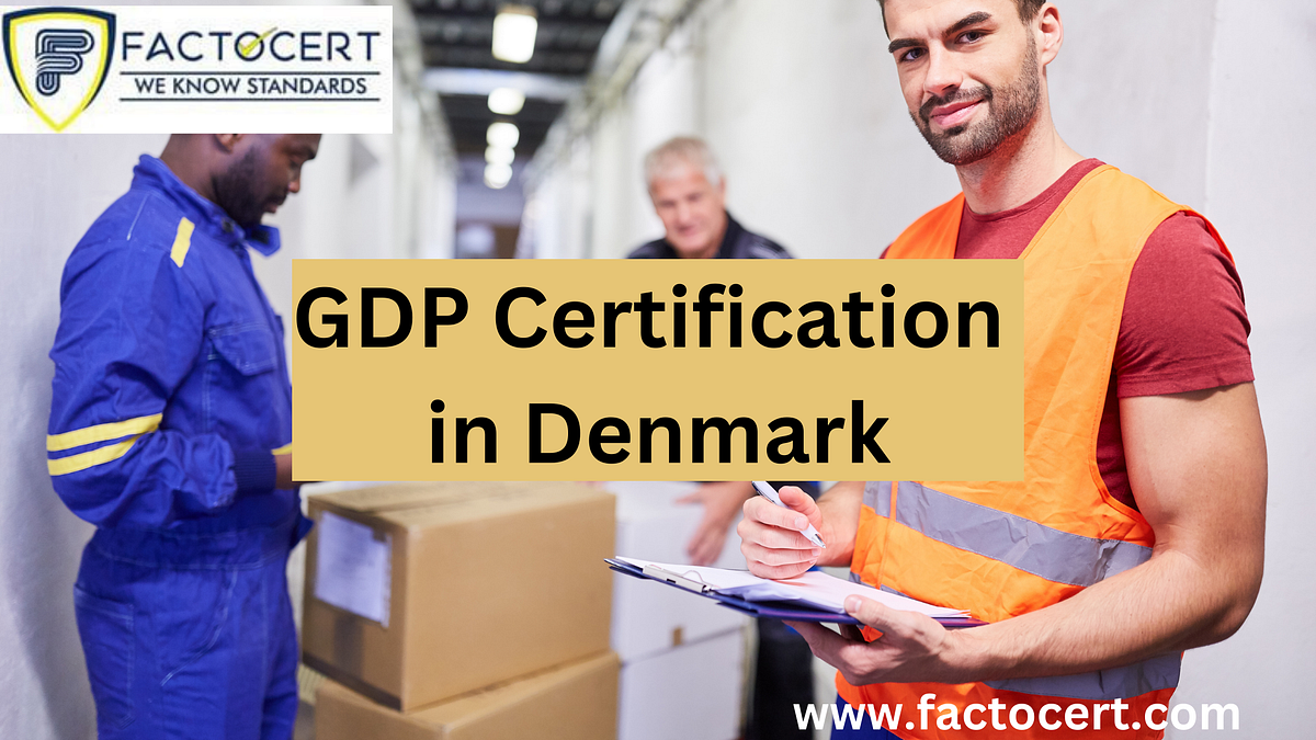 Why GDP Certification in Denmark is Important | by Tara Factocert | Medium