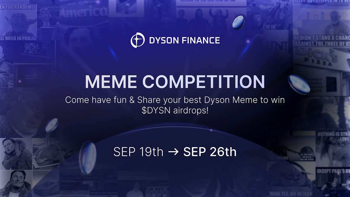 Dyson Finance Meme Competition. Dysonauts! Mainnet launch is just… | by ...