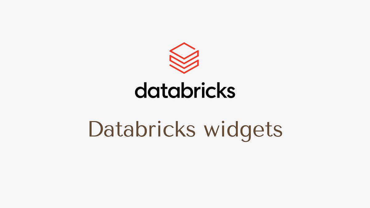 Databricks widgets. Welcome to the world of Databricks! Are… | by Ashwin | Medium