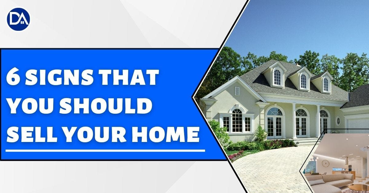 6 Signs That You Should Sell Your Home — Deal Acres - Shilpa Mittal ...