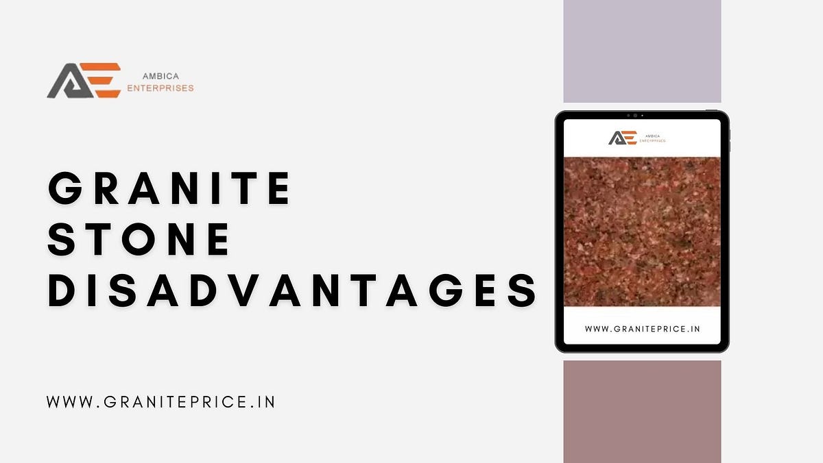 Granite Stone Disadvantages in India | Ambica Enterprises | by Olivia ...