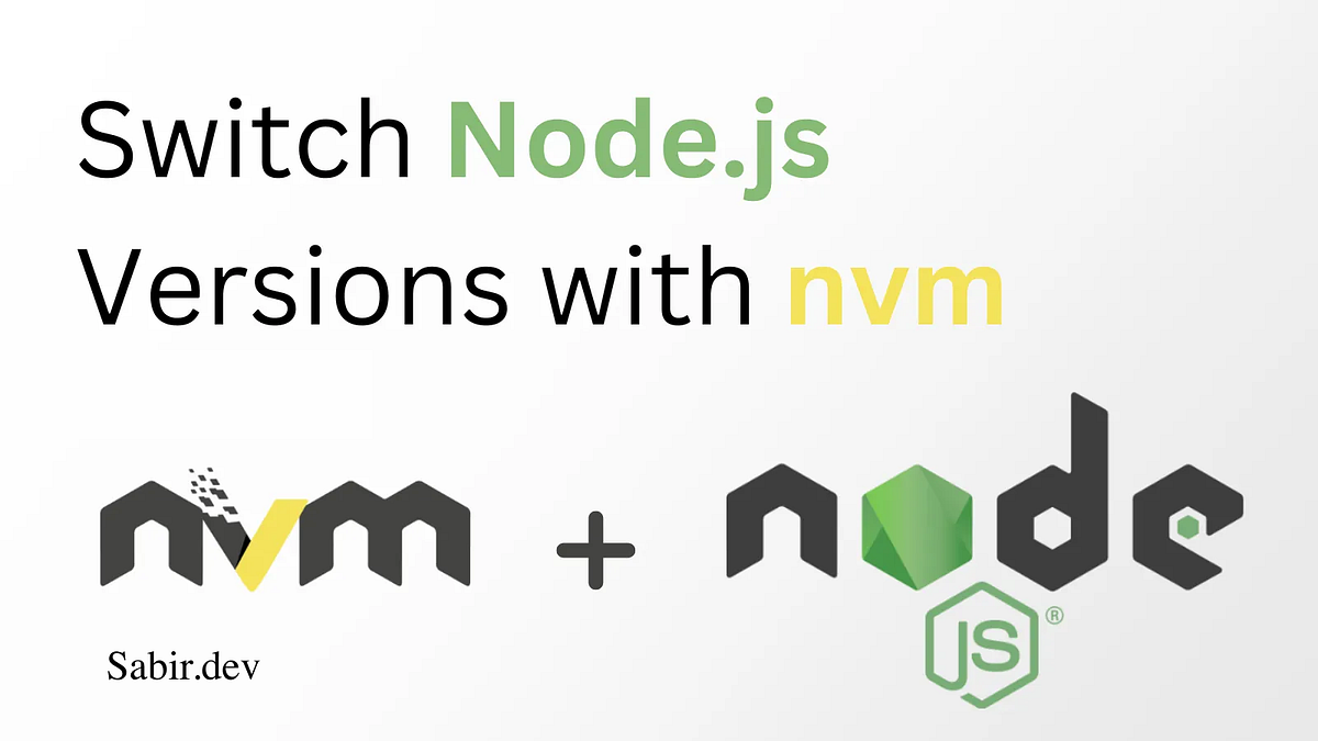 How to install NVM (Node Version Manager) on Windows & Mac OS | by Sabir Hussain | Medium