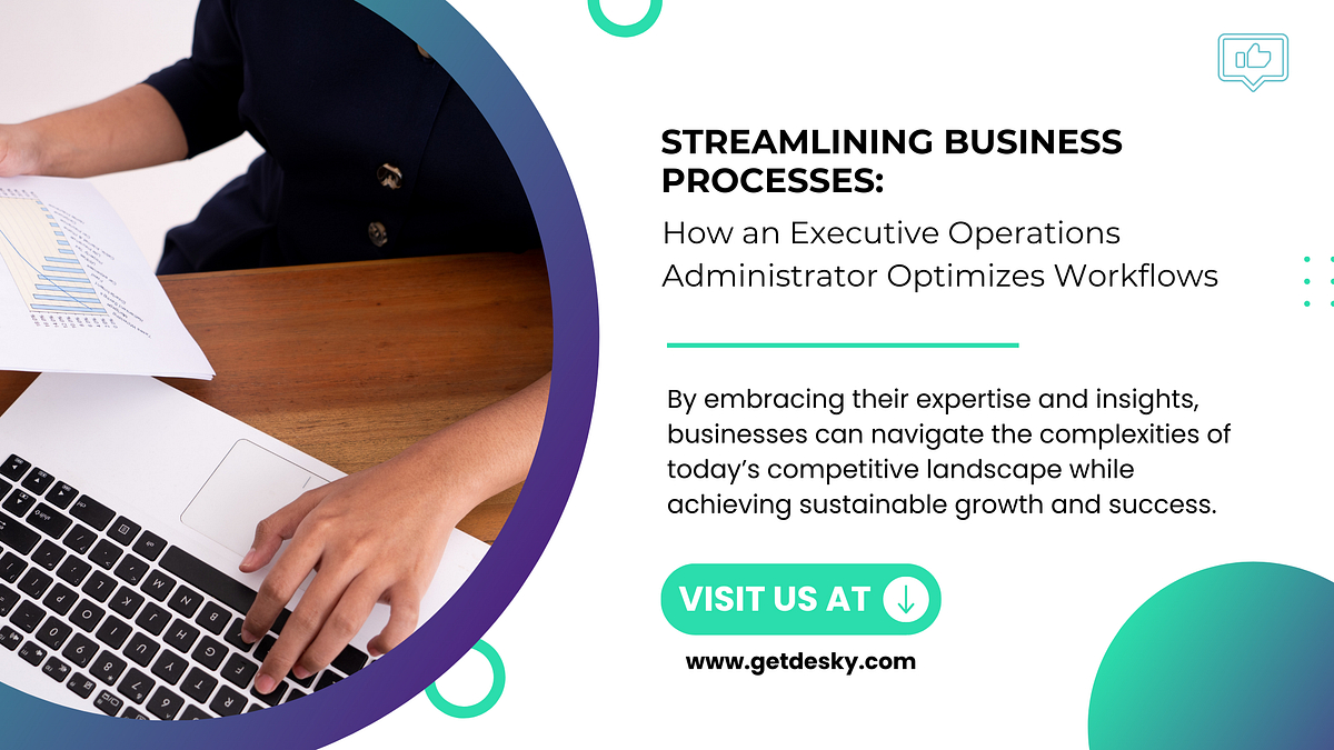 Streamlining Business Processes: How an Executive Operations Administrator Optimizes Workflows ...
